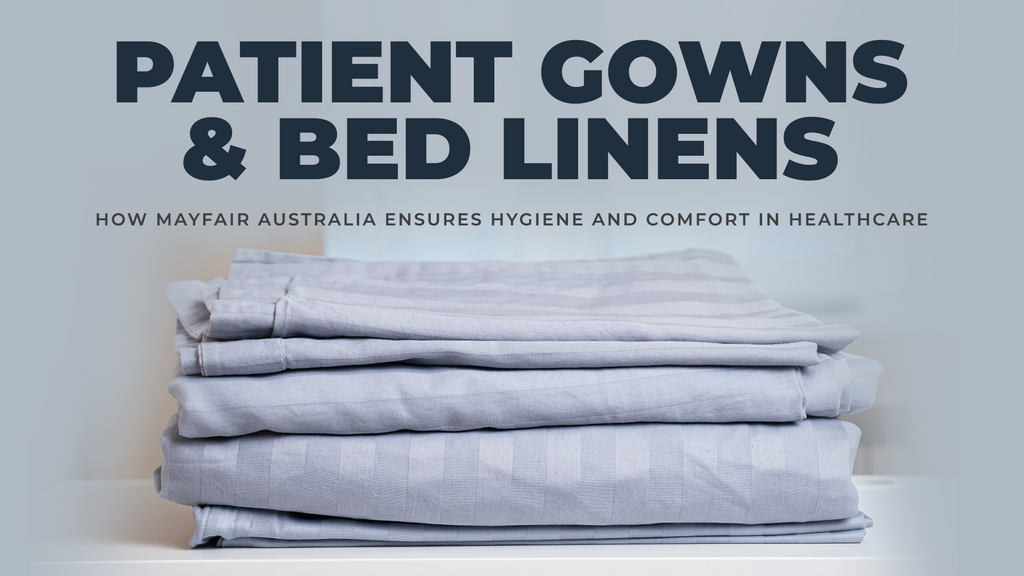 Patient Gowns & Hospital Bed Linens for Comfort – Mayfair Australia
